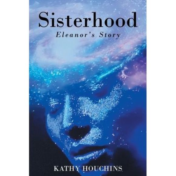 Kathy Houchins | Other | Sisterhood Eleanors Story Kathy Houchins ...